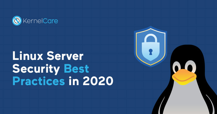 Linux Server Security Best Practices In 2020